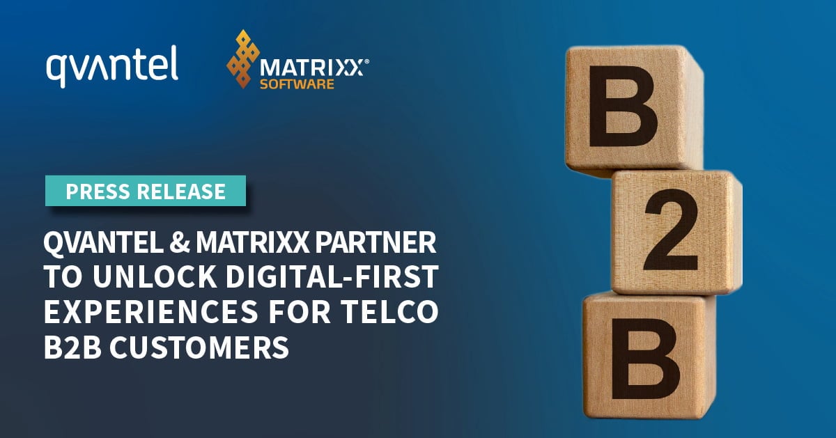 Qvantel and Matrixx Software Partner to Unlock Digital-First Experiences for Telco B2B Customers